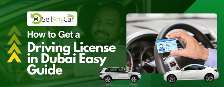 How to Get a Driving License in Dubai Easy Guide
