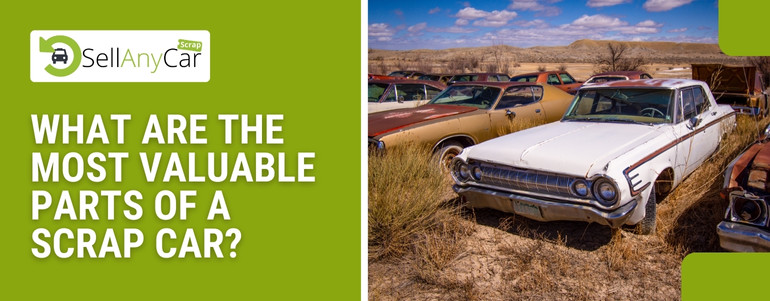 What Are the Most Valuable Parts of a Scrap Car?